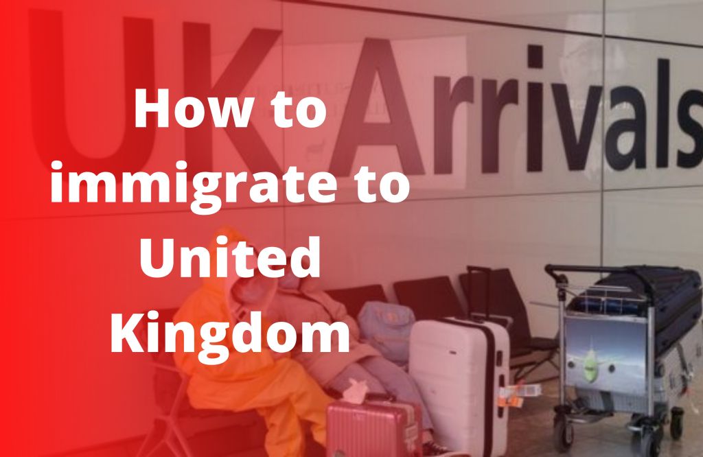 Immigration to the UK- How To Apply And Get UK Visas and Immigration ...