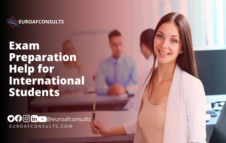 Exam Preparation Help for International Students - EuroAfConsults.com